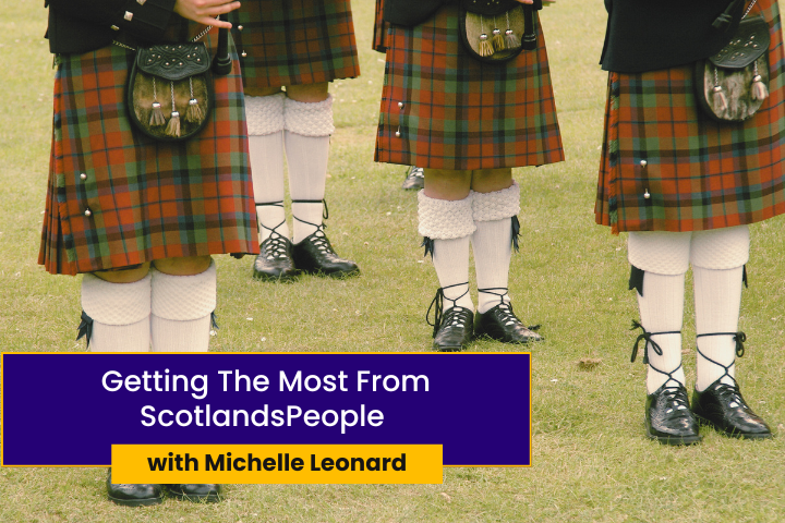 Getting The Most From ScotlandsPeople | SoG